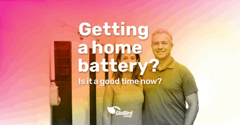 Is now a good time to get a home battery? | GloBird Energy